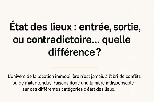 État des lieux d’un logement : comprendre les différences entre état des lieux d’entrée, de ...
